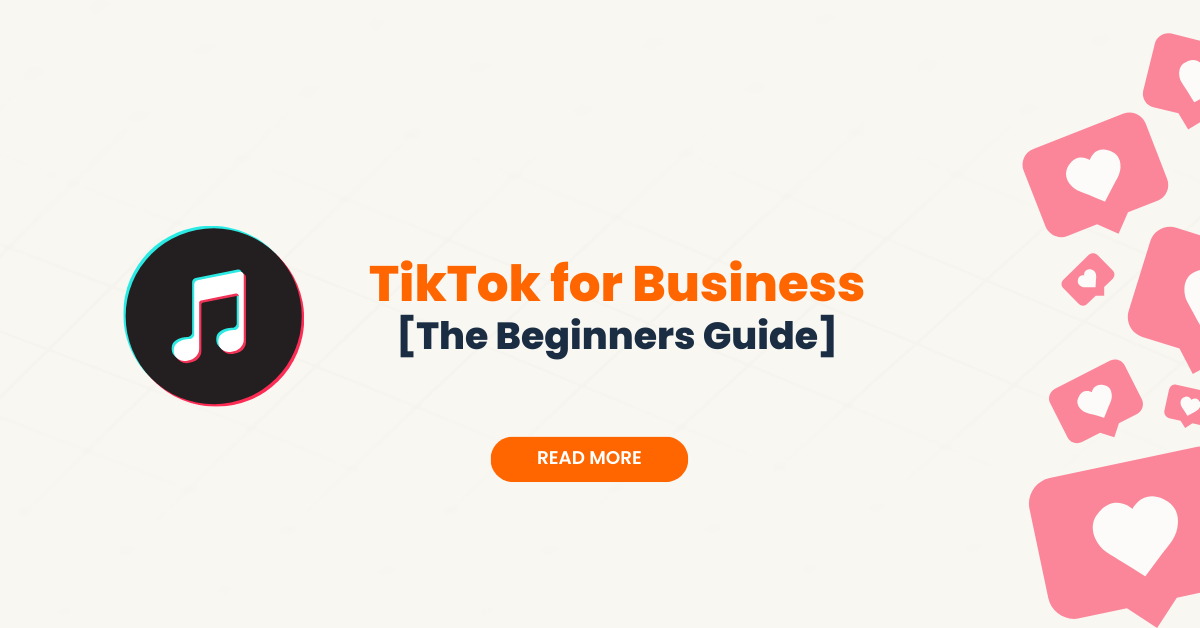 Tik Tok For Business: The Beginners Guide - Content by Sid